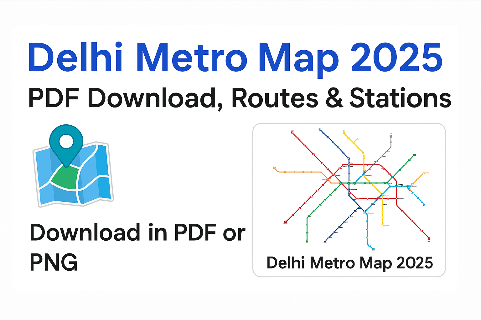 Delhi Metro Map 2025 – PDF Download, Routes & Stations